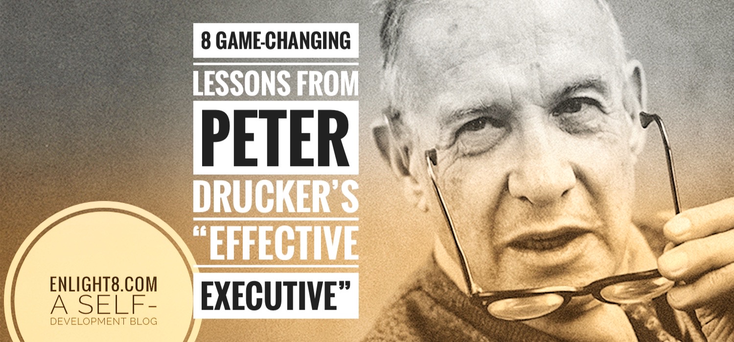 8 Game-Changing Lessons from Peter Drucker’s ‘Effective Executive ...