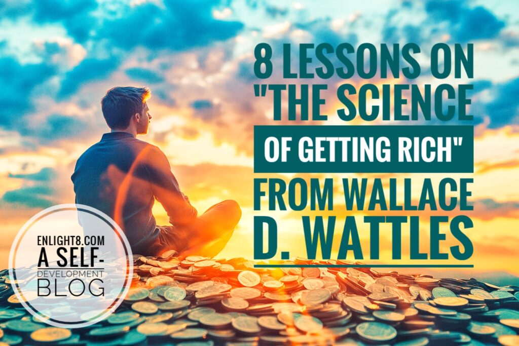 8 Lessons on “The Science of Getting Rich” from Wallace D. Wattles ...