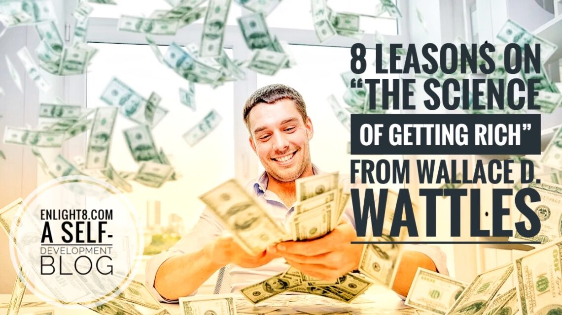 8 Lessons on “The Science of Getting Rich” from Wallace D. Wattles ...